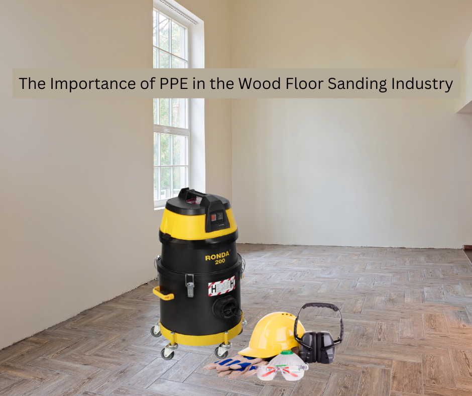 The Importance of PPE in the Wood Floor Sanding Industry – Ultimate ...
